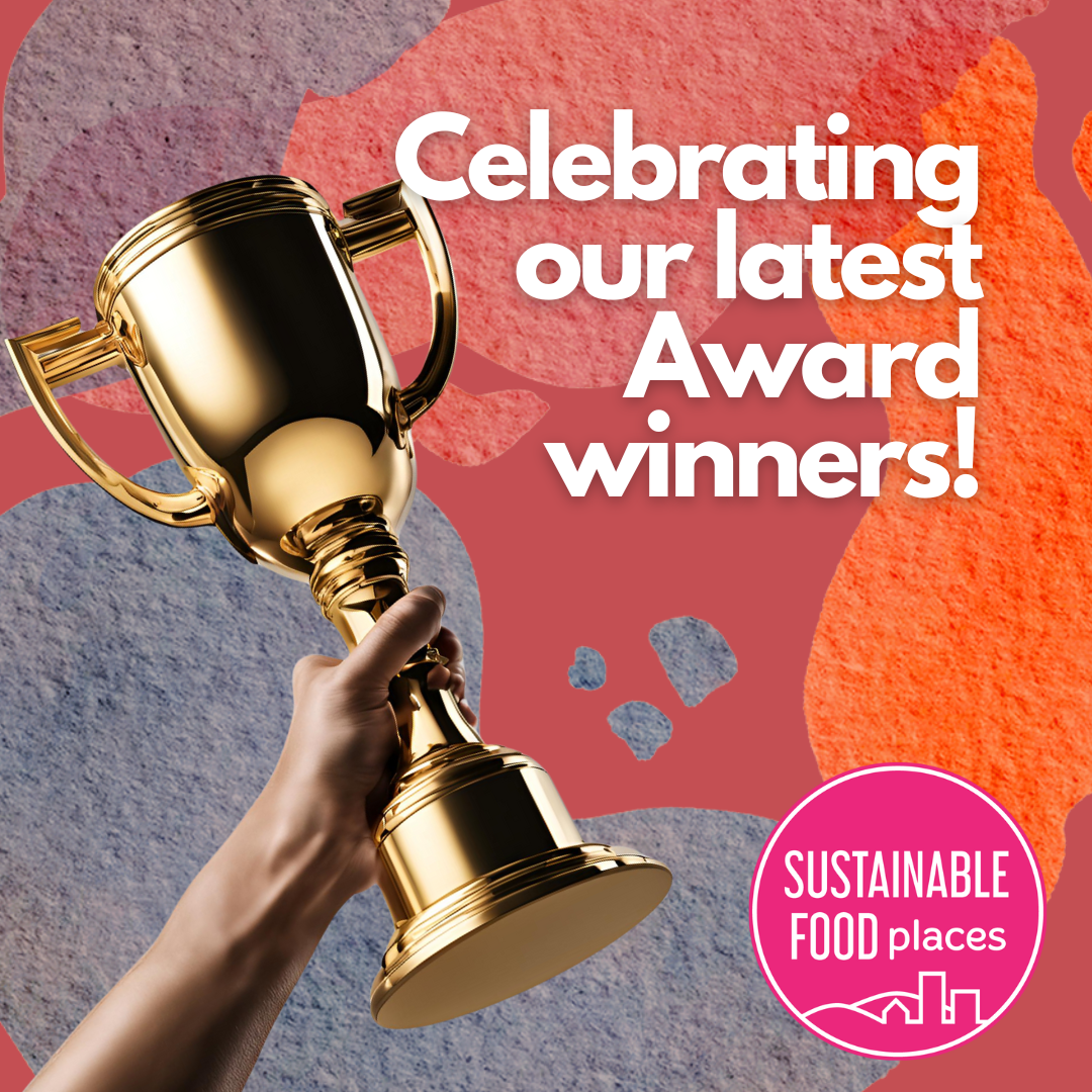 Our Award Winners 2024 Are... | Sustainable Food Places